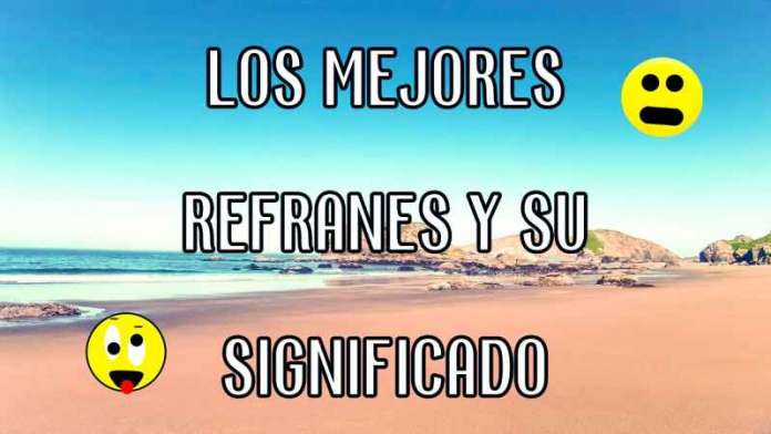 ᐈ100 refranes cortos más populares【 2021 】con su significado